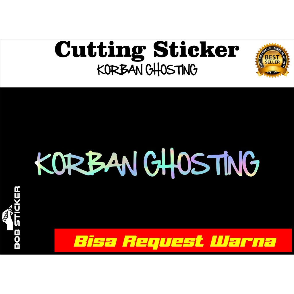 Jual cutting sticker korban ghosting, stiker korban ghosting, stiker ...