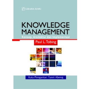 Jual Buku Knowledge Management Konsep Arsitektur dan Implementasi Paul L. Tobing | Shopee Indonesia