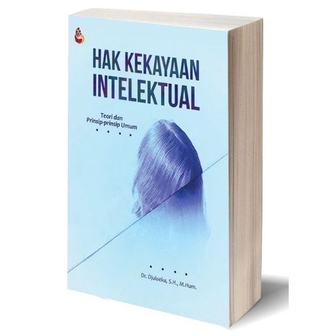 Jual Hak Kekayaan Intelektual (Teori dan Prinsip-Prinsip Umum) - Dr. Djulaeka | Shopee Indonesia