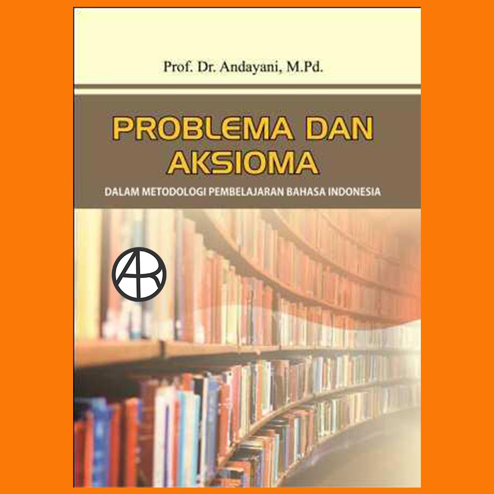 Jual Buku Problema dan Aksioma Dalam Metodologi Pembelajaran Bahasa ...