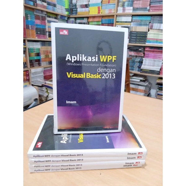 Jual BUKU IT / APLIKASI WPF / TEKNOLOGI / KOMPUTER / INTERNET / APLIKASI WPF DENGAN VISUAL BASIC ...