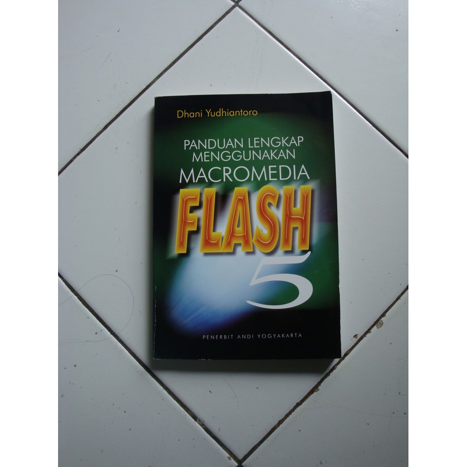 Jual Panduan Lengkap Menggunakan Macromedia Plash / Dhani Yudhiantoro | Shopee Indonesia