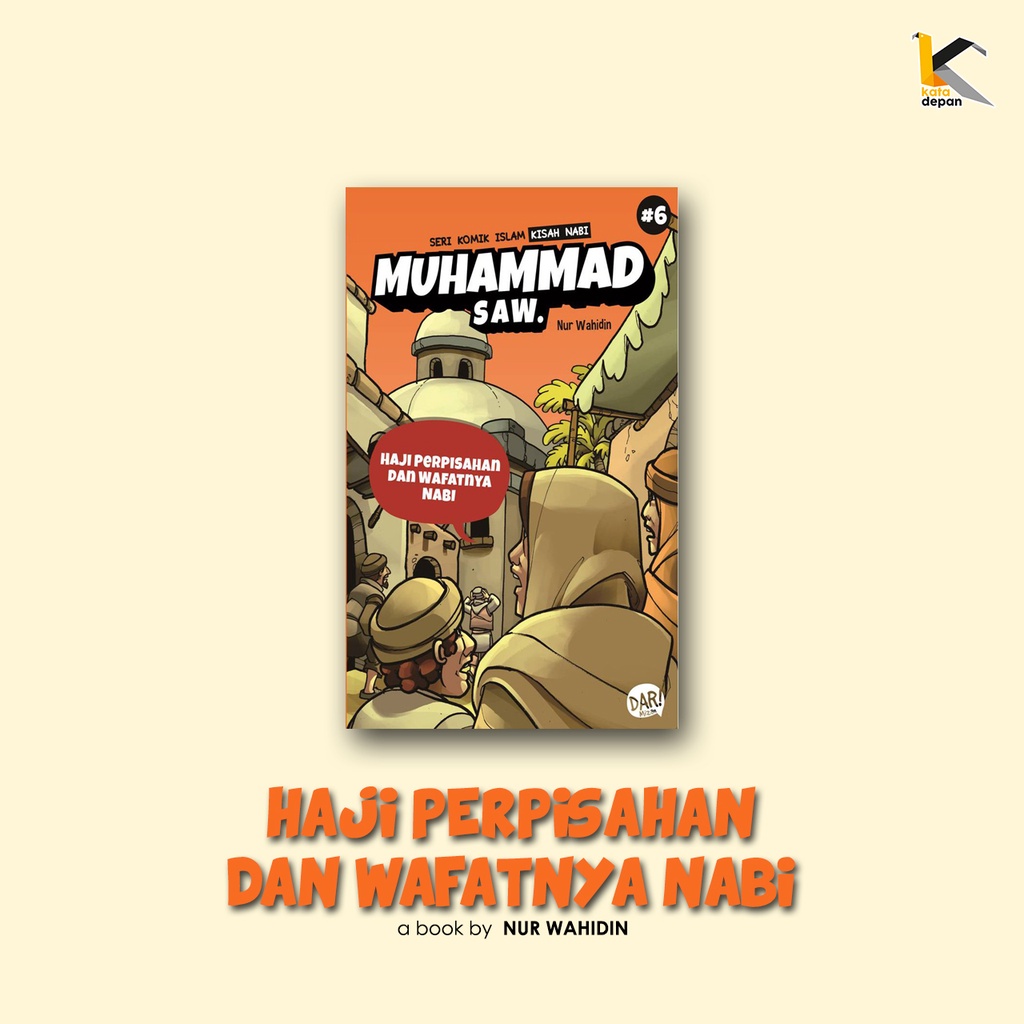Jual Kisah Nabi Muhammad Saw 6 Haji Perpisahan Dan Wafatnya Nabi - Nur Wahidin | Shopee Indonesia
