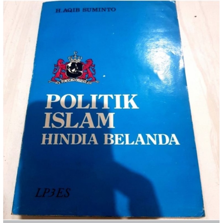 Jual Politik Islam Hindia Belanda, Aqib Suminto | Shopee Indonesia