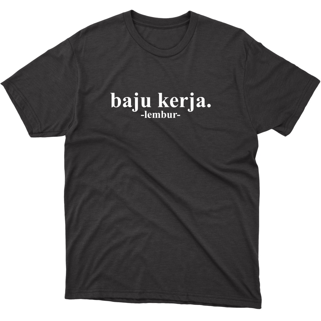 Jual Baju Kerja Lembur / Kaos Kerja Lembur / Baju Kaos DIstro / Sablon ... Jual Baju Kerja Lembur / Kaos Kerja Lembur / Baju Kaos DIstro / Sablon ...