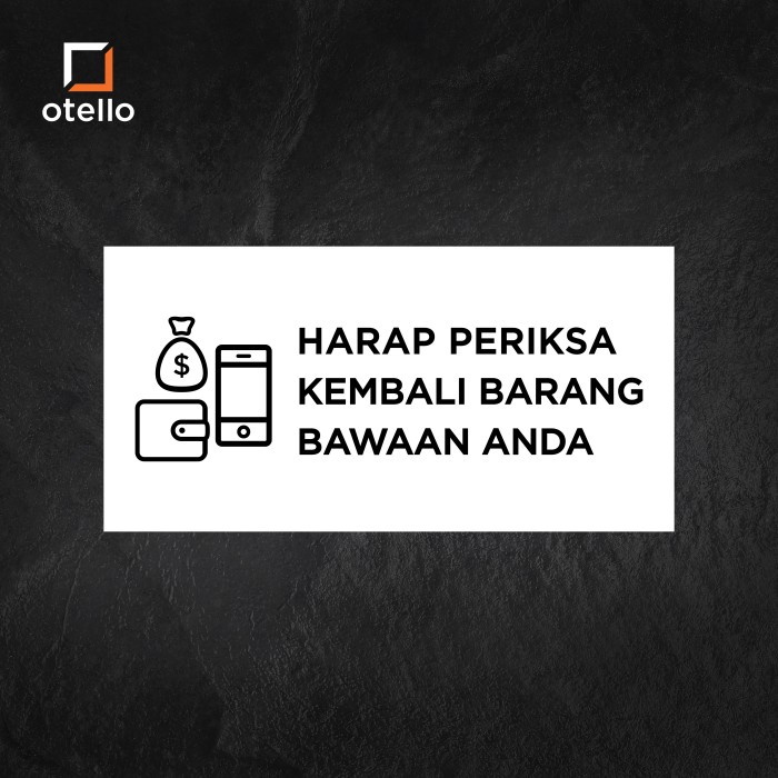 Jual Otello - Harap Periksa Kembali Barang Bawaan Anda | Sign Board ...