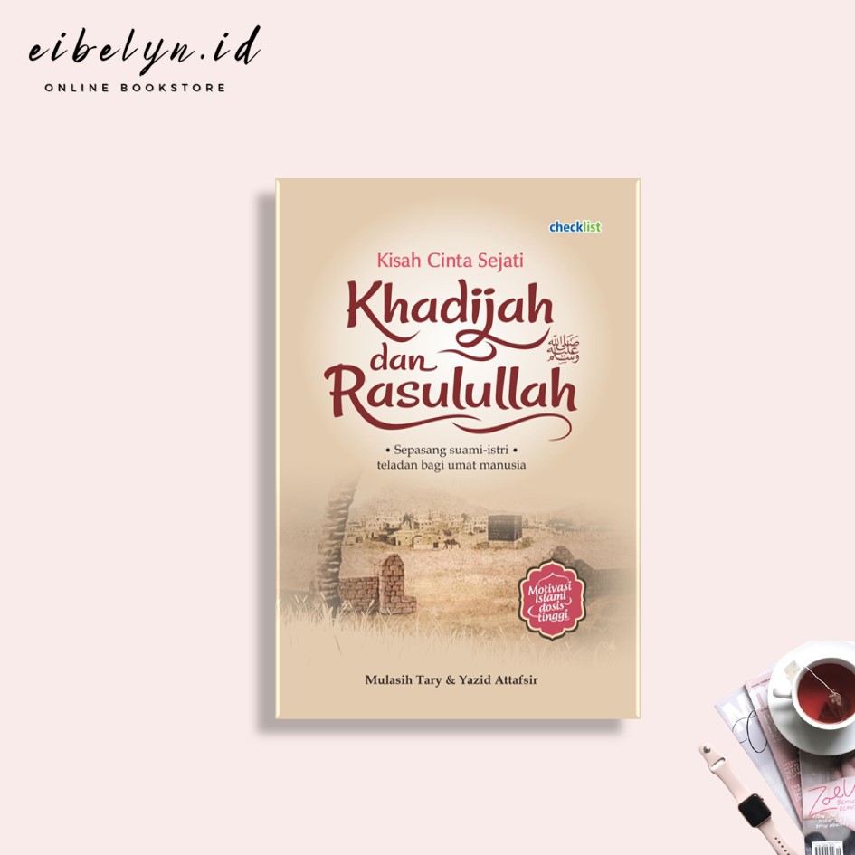 Jual Buku Inspirasi Kisah Cinta Sejati Khadijah Dan Rasulullah Shopee
