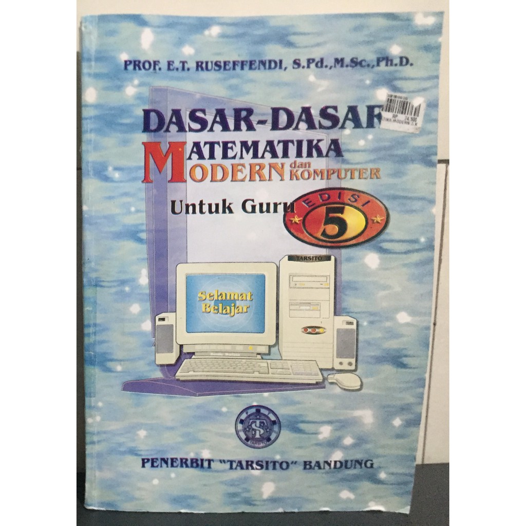 Jual BUKU DASAR DASAR MATEMATIKA MODERN DAN KOMPUTER UNTUK GURU EDISI 5 ...