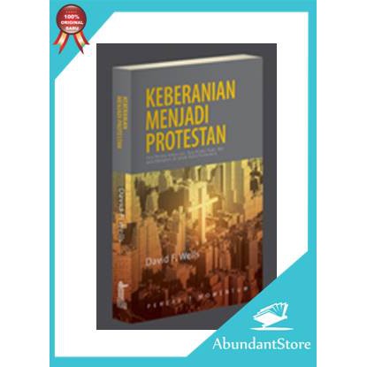 Jual Buku Keberanian Menjadi Protestan - David F Wells | Shopee Indonesia