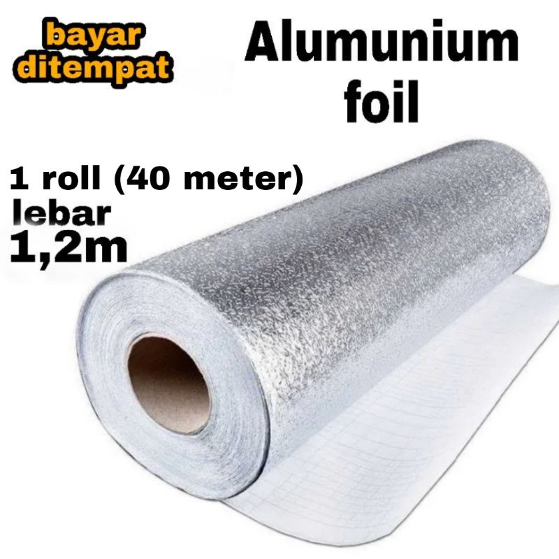 Jual PER 1 ROLL PEREDAM PANAS ALUMUNIUM FOIL WRAP LEBAR 1,2M X 40M ...