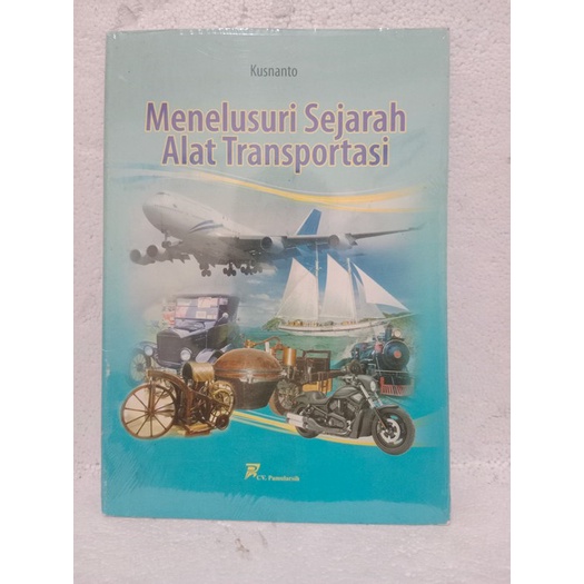 Jual BUKU MENELUSURI SEJARAH ALAT TRANSPORTASI OLEH KUSNANTO | Shopee ...