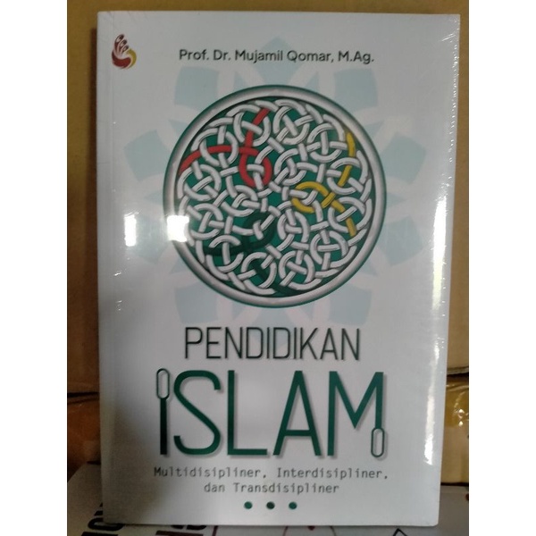 Jual Pendidikan Islam; Multidisipliner, Interdisipliner, dan Transdisipliner - Mujamil Qomar ...