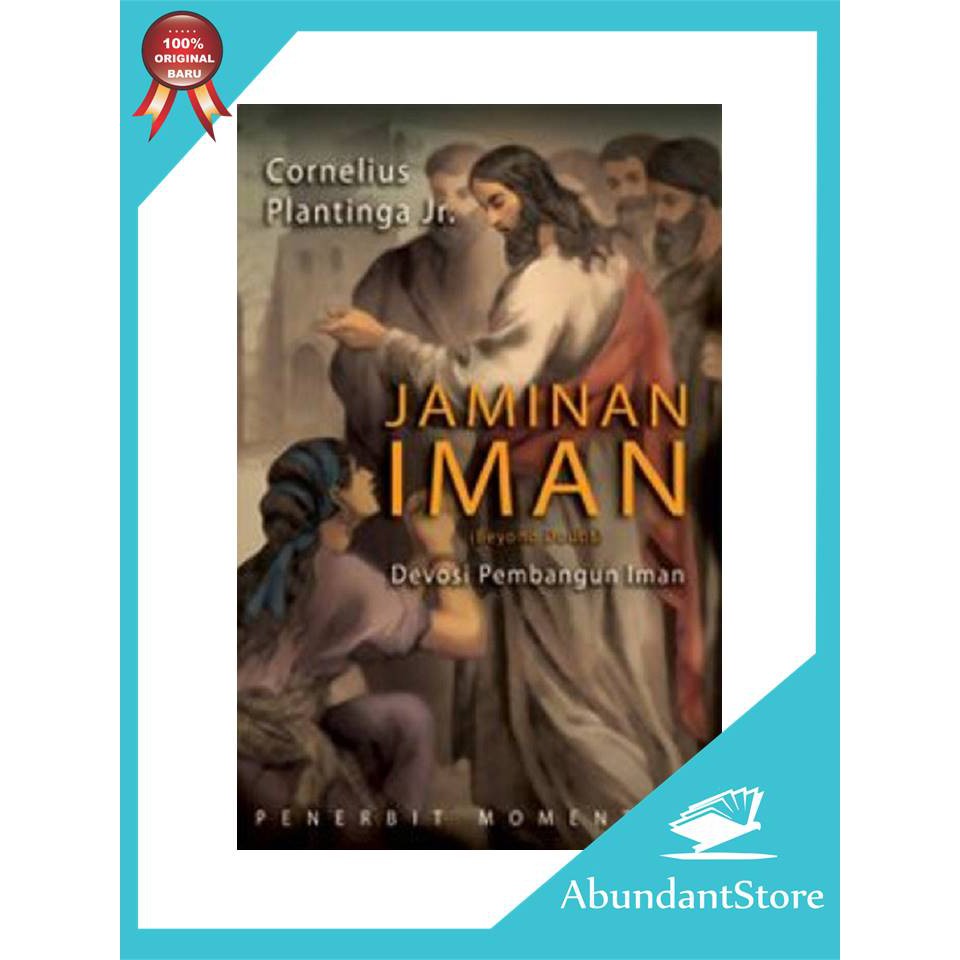 Jual Buku Jaminan Iman : Devosi Pembangun Iman - Cornelius Plantinga Jr ...