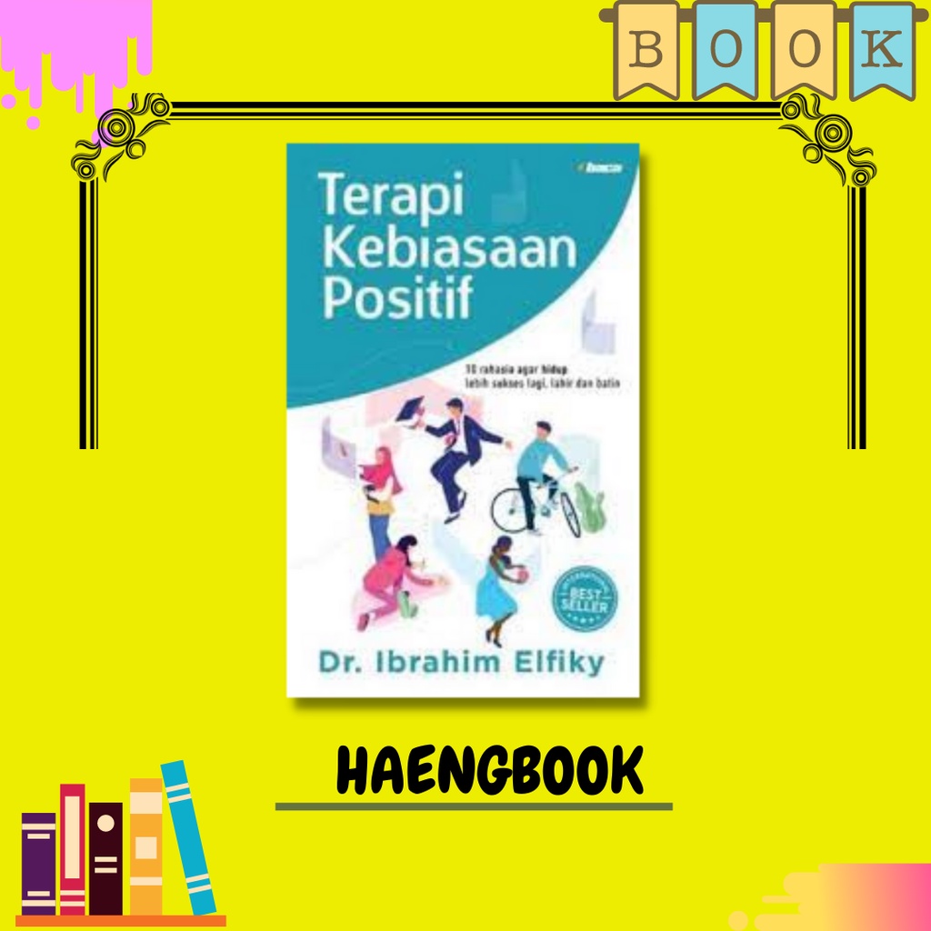 Jual Buku Terapi Kebiasaan Positif Karya Dr. Ibrahim Elfiky Penerbit ...