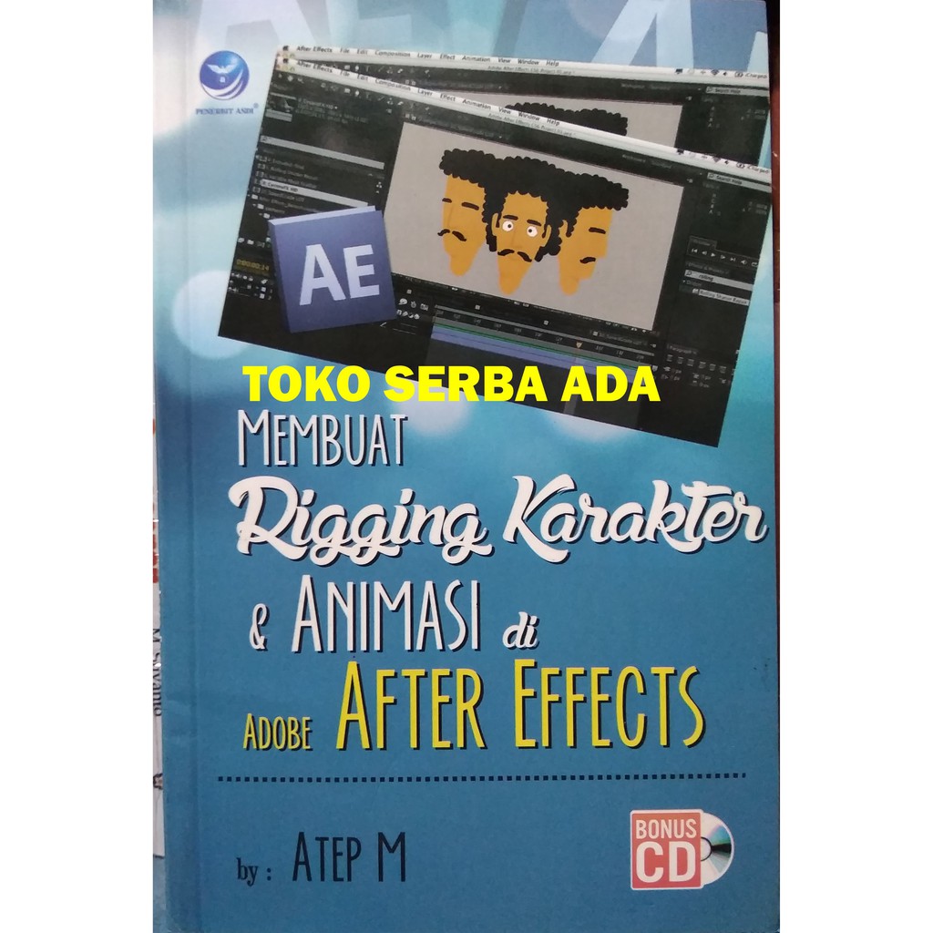 Jual MEMBUAT RIGGING KARAKTER DAN ANIMASI DI ADOBE AFTER EFFECTS Atep M ANDI OFFSET Buku ...