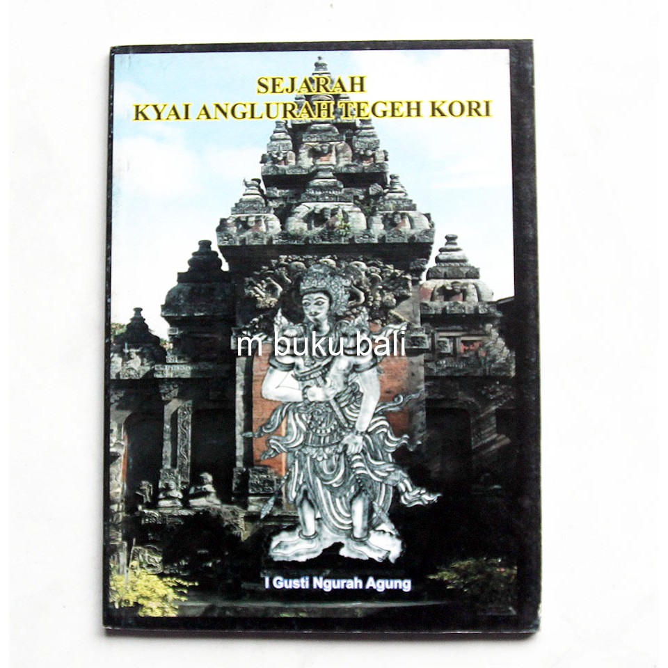 Jual Sejarah Kyai Anglurah Tegeh Kori | Shopee Indonesia