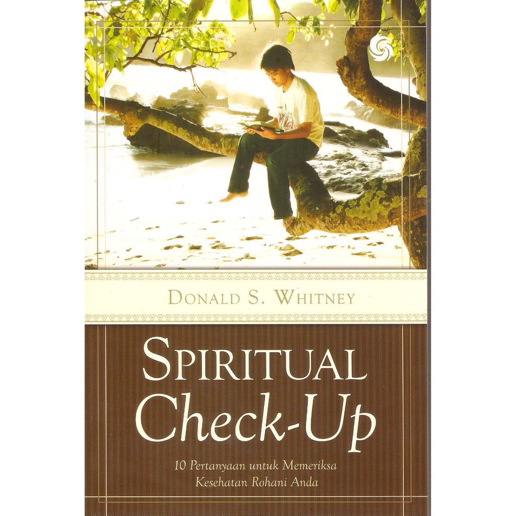 Jual Buku Spiritual Check Up (Donald S. Whitney) 10 Pertanyaan Untuk ...
