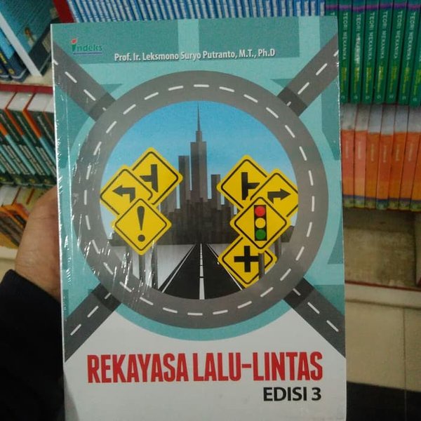 Jual BUKU REKAYASA LALU LINTAS EDISI 3 - LEKSMONO SURYO PUTRANTO [ORIGINAL] | Shopee Indonesia
