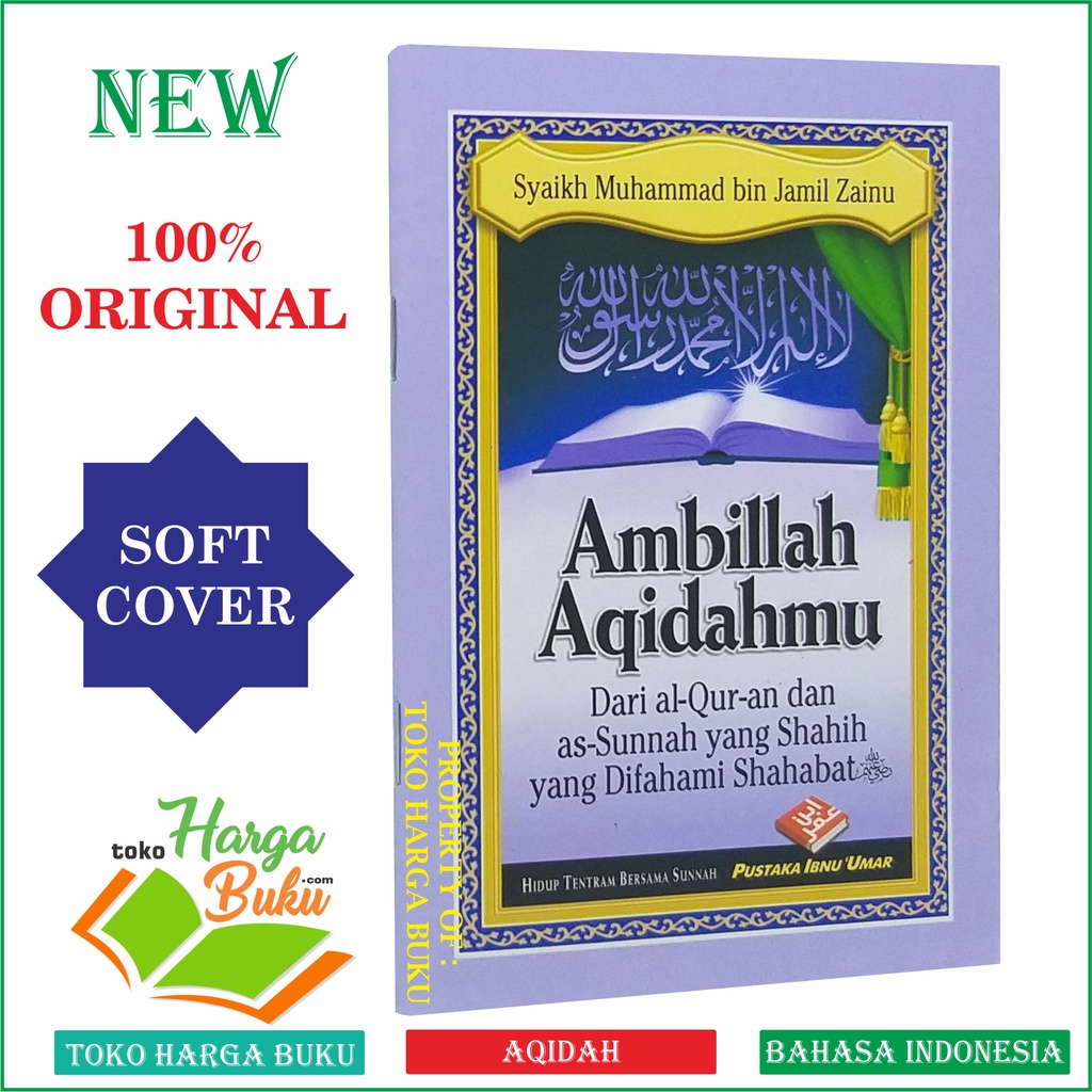 Jual Ambillah Aqidahmu Dari Al-Quran dan As-Sunnah yang Shahih yang Difahami Shahabat Buku ...