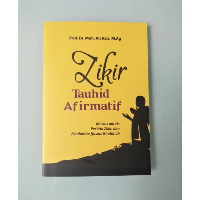 Jual Buku Zikir Tauhid Afirmatif untuk Pecinta Zikir dan Pendamba ...