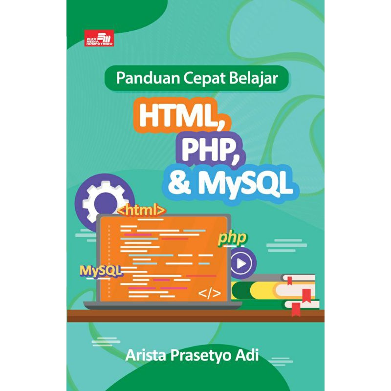 Jual Panduan Cepat Belajar HTML, PHP, & MYSQL | Shopee Indonesia