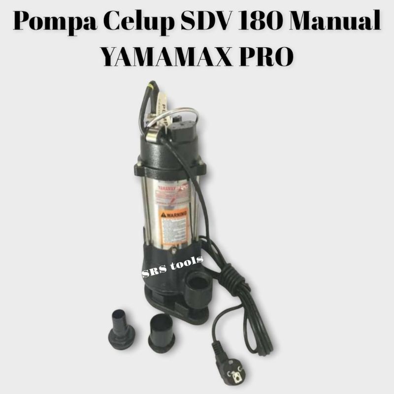 Jual YAMAMAX PRO SDV 180 Pompa Celup Air Bersih 1 1.5 Inch Kotor Manual ...