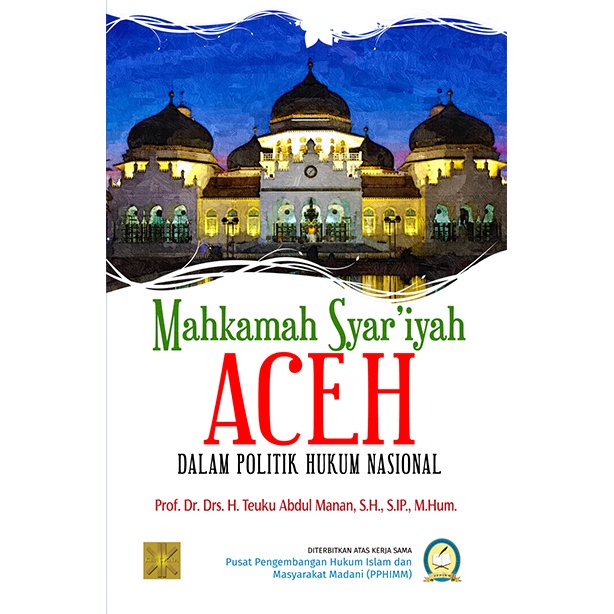Jual Mahkamah Syariyah Aceh Dalam Politik Hukum Nasional H Teuku Abdul Manan Shopee Indonesia 