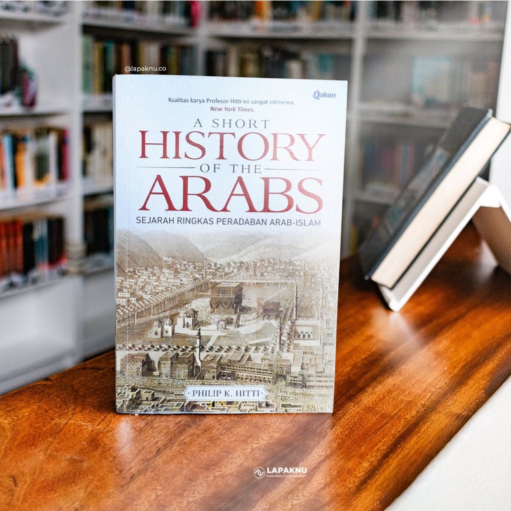 Jual A SHORT HISTORY OF THE ARABS - Sejarah Ringkas Peradaban Arab ...