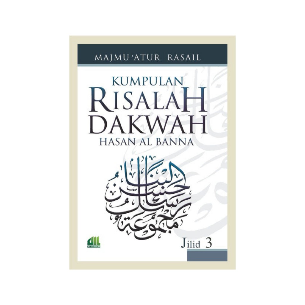 Jual Kumpulan risalah dakwah hasan Al-Banna jilid 3- penerbit al ...