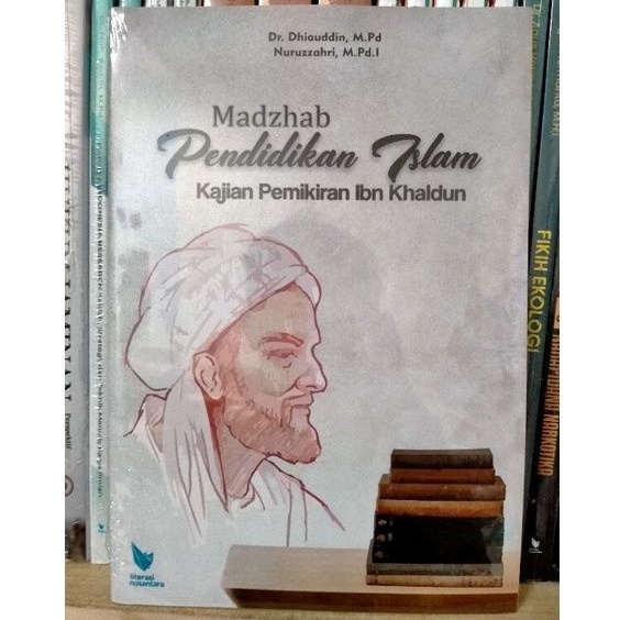 Jual Madzhab Pendidikan Islam Kajian Pemikiran Ibn Khaldun - Dhiauddin & Nuruzzahri | Shopee ...