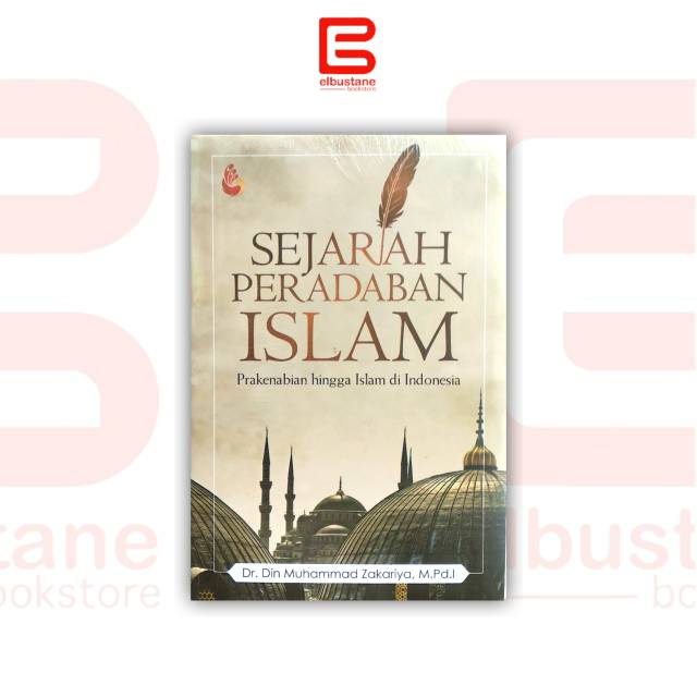 Jual Sejarah Peradaban Islam Pra Kenabian Hingga Islam Di Indonesia