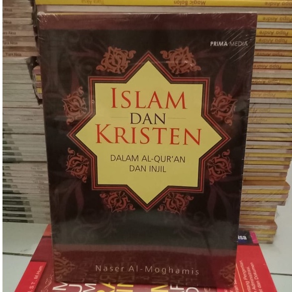 Jual BUKU ISLAM DAN KRISTEN DALAM AL QUR'AN DAN INJIL NASER AL MOGHAMIS ...