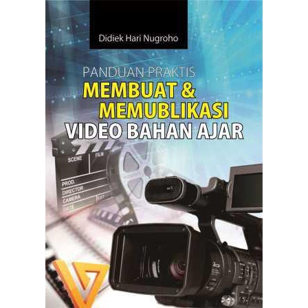Jual Buku Panduan Praktis Membuat & Memublikasi Video Bahan Ajar ...