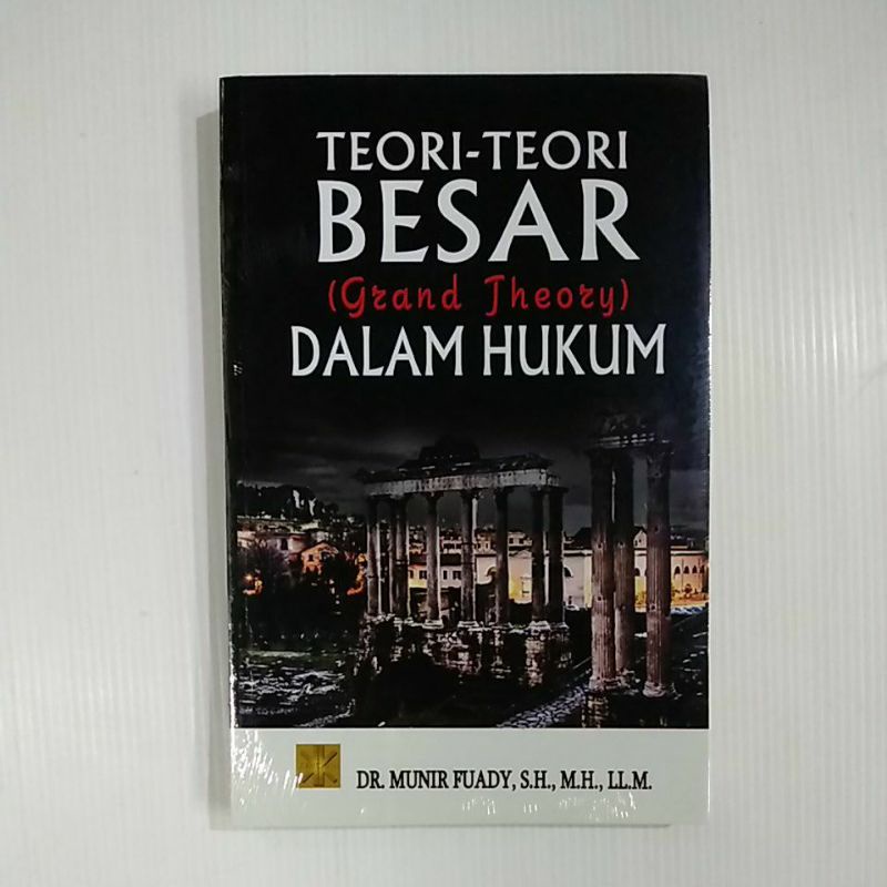 Jual BUKU TEORI-TEORI BESAR (GRAND THEORY) DALAM HUKUM - MUNIR FUADY ...