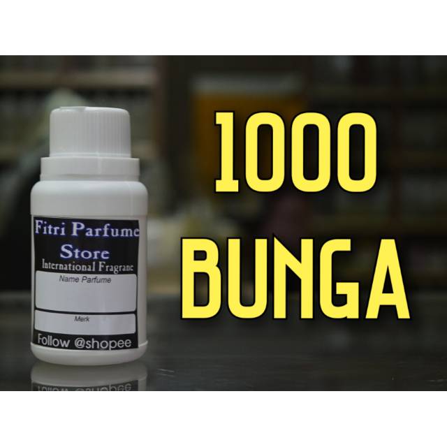 Jual Bibit parfum 1000 BUNGA SERIBU BUNGA 100ml | Shopee Indonesia