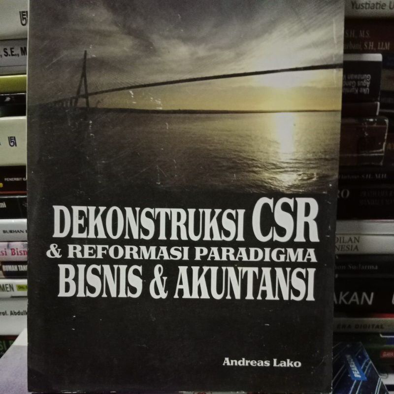 Jual dekonstruksi csr & reformasi paradigma bisnis akuntansi andreas lako | Shopee Indonesia