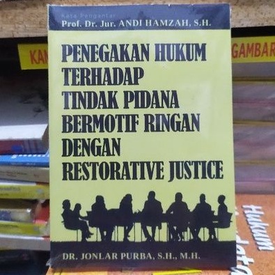 Jual PENEGAKKAN HUKUM TERHADAP TINDAK PIDANA BERMOTIF RINGAN DENGAN RESTORATIVE JUSTICE BY ...