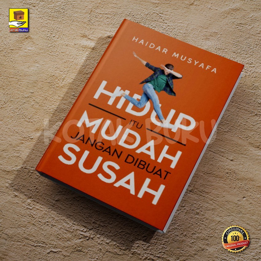 Jual Hidup Itu Mudah Jangan Dibuat Susah - Haidar Musyafa | Shopee ...
