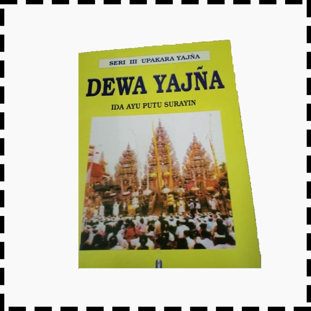 Jual Buku Upakara Seri 3 Dewa Yadnya Agama Hindu Ida Ayu Putu Surayin ...