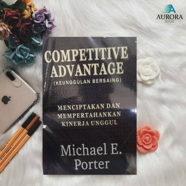 Jual BUKU COMPETITIVE ADVANTAGE - MICHAEL E. PORTER - ORIGINAL | Shopee ...