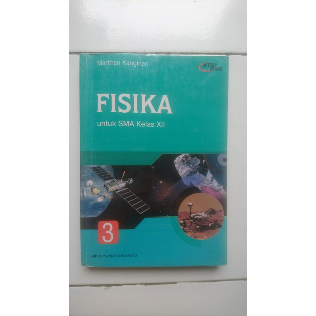 Jual FISIKA Untuk SMA Kelas XII Penerbit Erlangga Kurikulum 2006 KTSP | Shopee Indonesia
