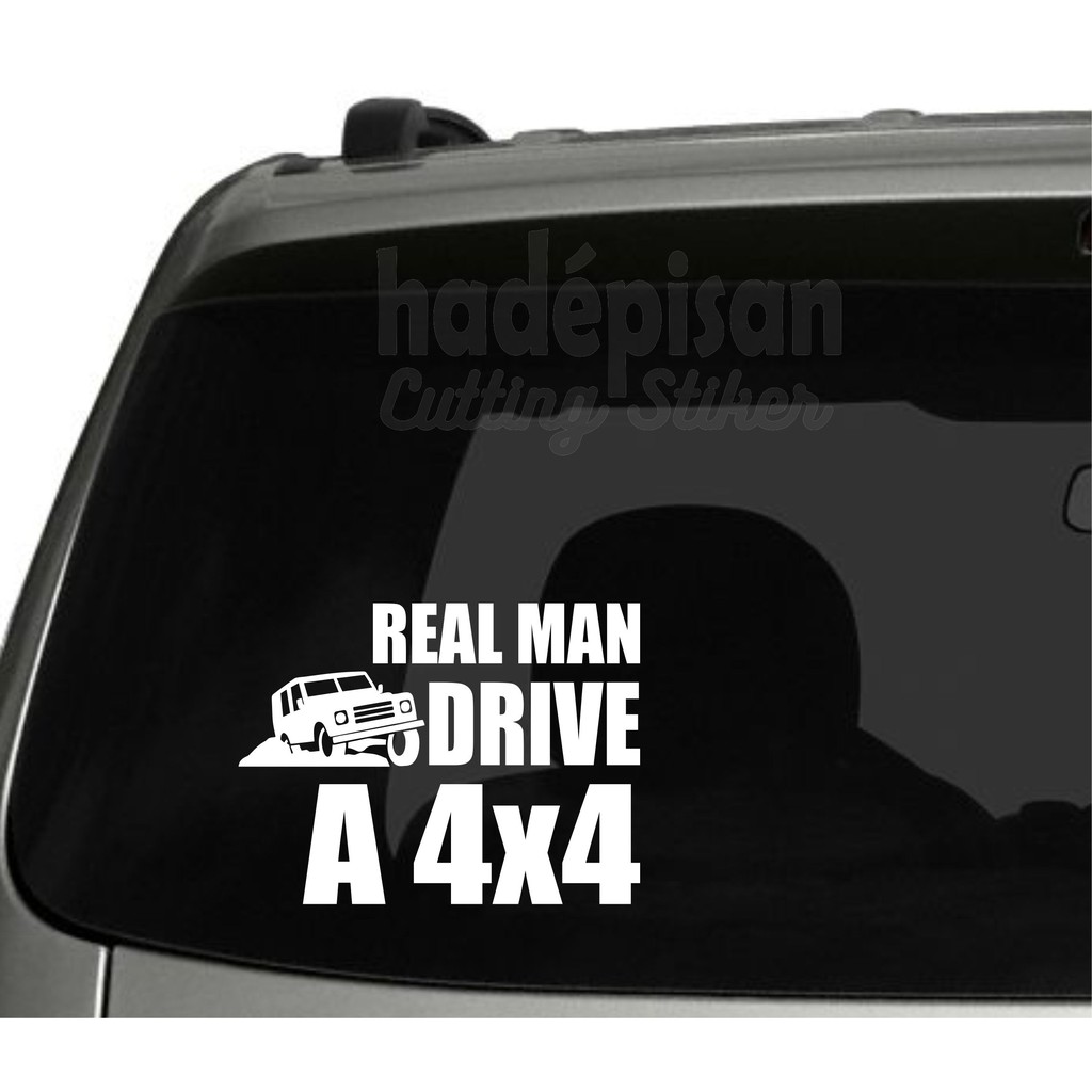 Jual Stiker Cutting Sticker kaca Mobil REAL MAN DRIVE A 4X4 adventure ...