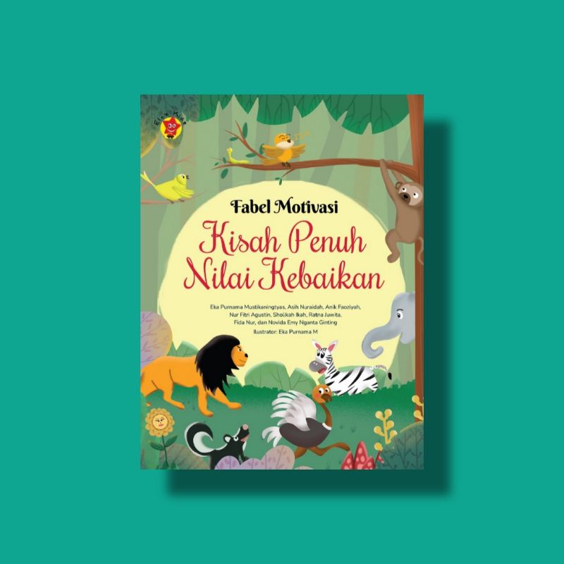 Jual Buku Fabel Motivasi: Kisah Penuh Nilai Kebaikan - By Eka Purnama ... Jual Buku Fabel Motivasi: Kisah Penuh Nilai Kebaikan - By Eka Purnama ...