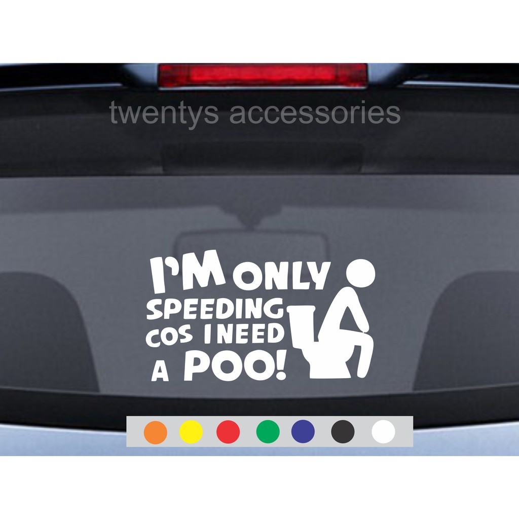 Jual stiker IM ONLY SPEEDING COS I NEED A POO | Shopee Indonesia