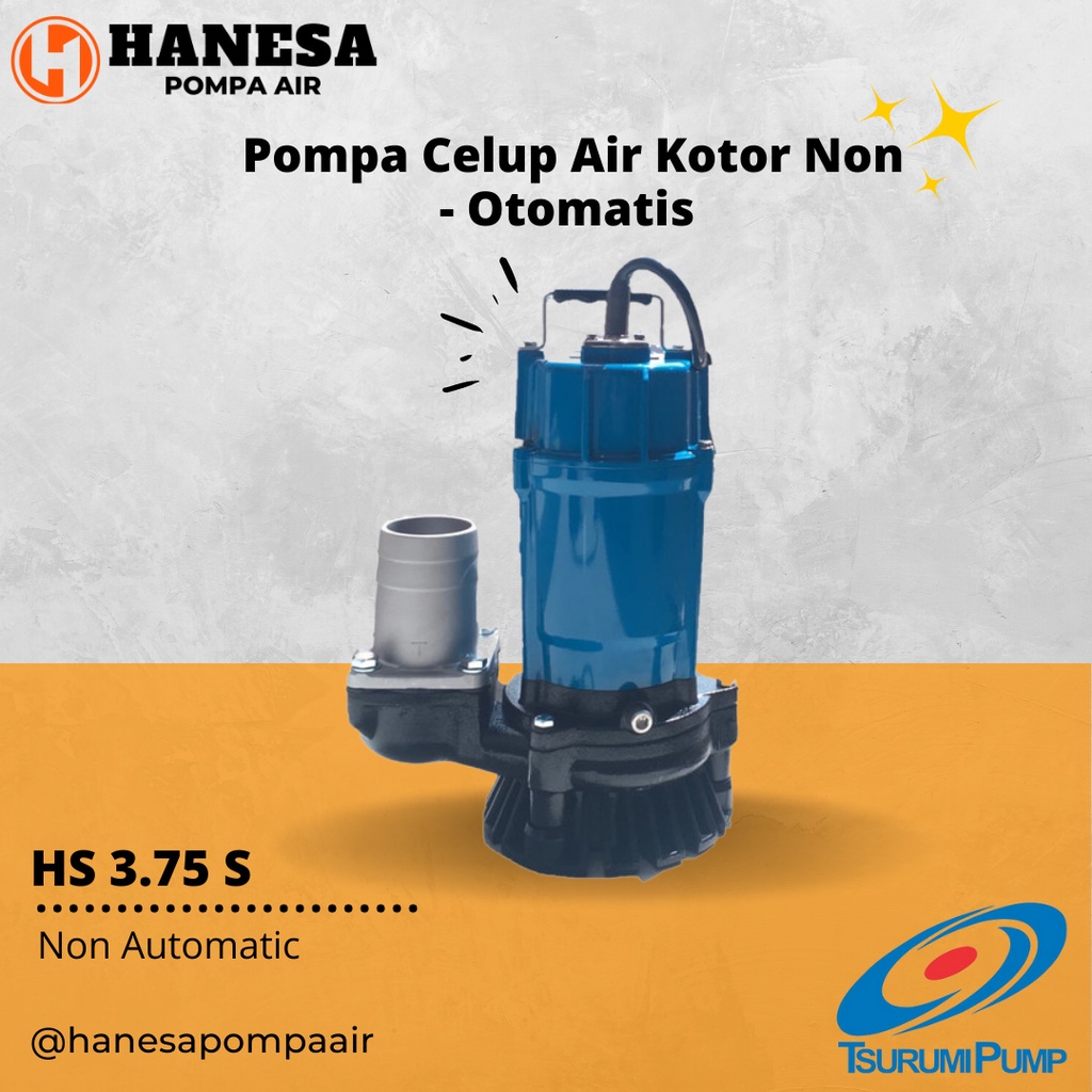 Jual Tsurumi HS 3.75 S Pompa Celup Air Kotor Non Otomatis | Shopee Indonesia