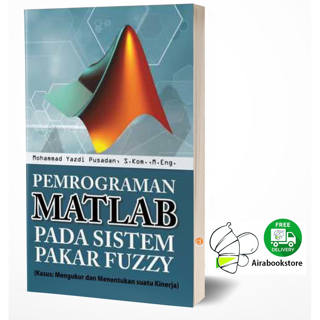 Jual Buku Pemograman Matlab Ada Sistem Pakar Fuzzy - DP00518A - BUKU ... Jual Buku Pemograman Matlab Ada Sistem Pakar Fuzzy - DP00518A - BUKU ...