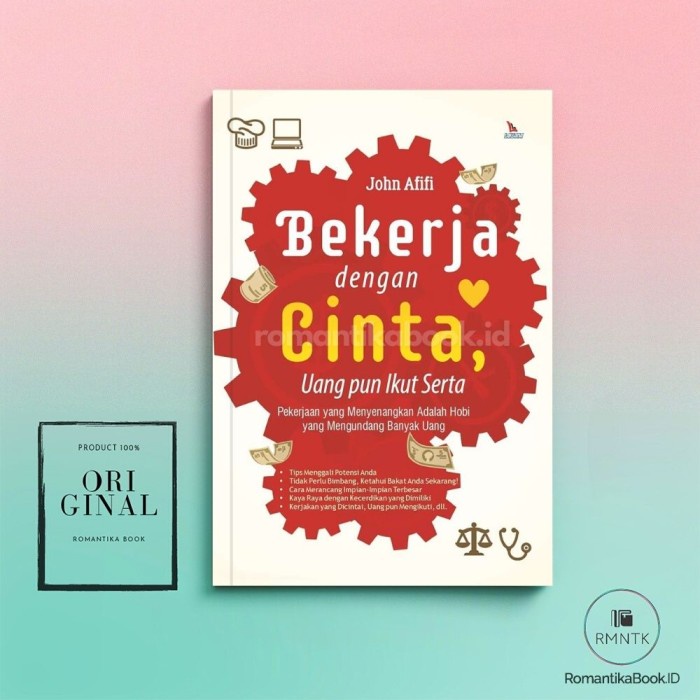 Jual Buku BEKERJA DENGAN CINTA, UANG PUN IKUT SERTA: Pekerjaan yang ... Jual Buku BEKERJA DENGAN CINTA, UANG PUN IKUT SERTA: Pekerjaan yang ...