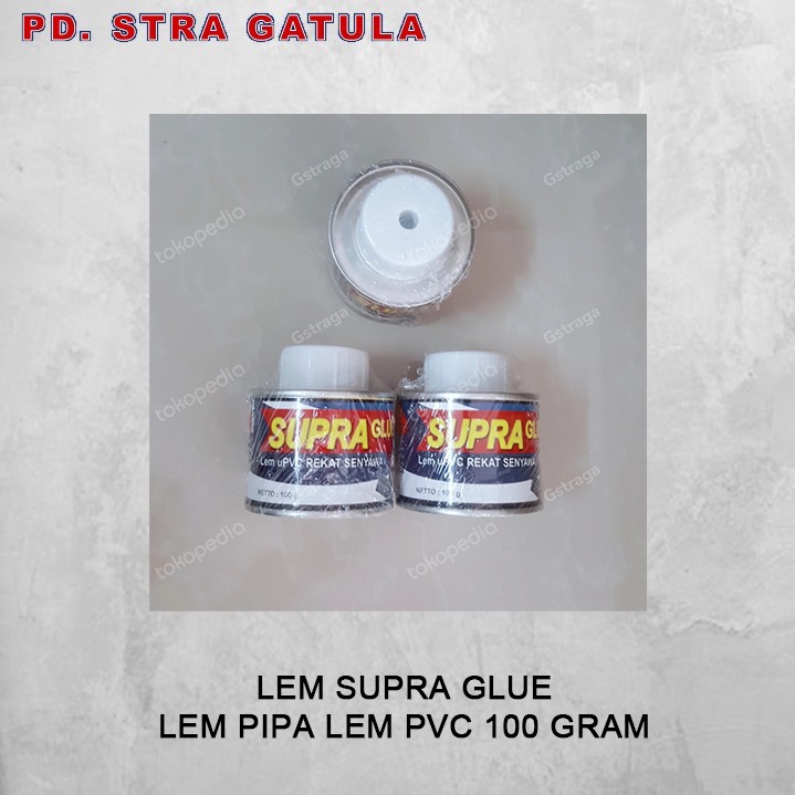 Jual Lem Supra Glue - Lem Pipa Lem PVC 100 gram | Shopee Indonesia