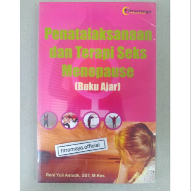 Jual Buku Ori Penatalaksanaan dan Terapi Seks Menopause - Reni Yuli Astutik - Fitramaya | Shopee ...