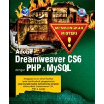 Jual BUKU MEMBONGKAR MISTERI ADOBE DREAMWEAVER CS6 DENGAN PHP DAN MYSQL ...